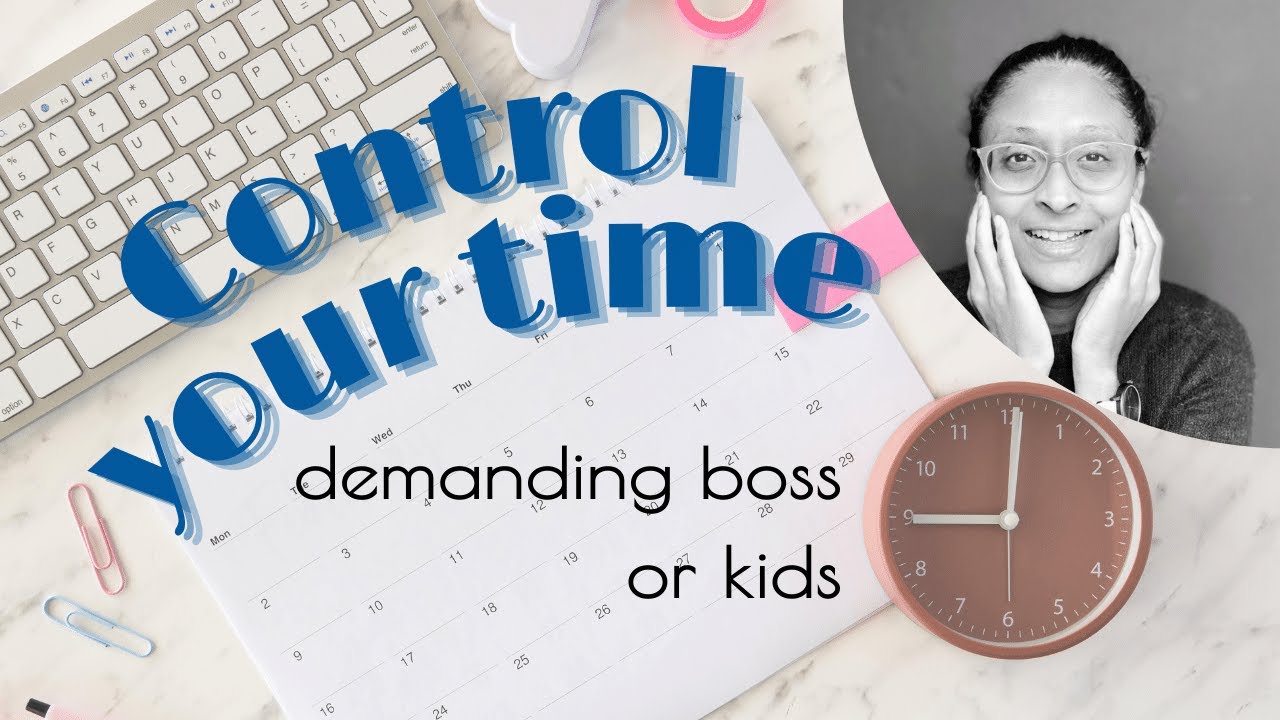 Manage Time with a Demanding Boss or Kids - YouTube