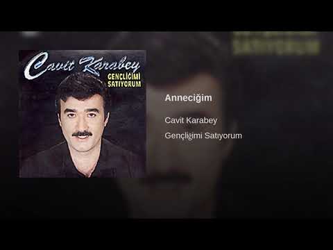 CAVİT KARABEY Anneciğim