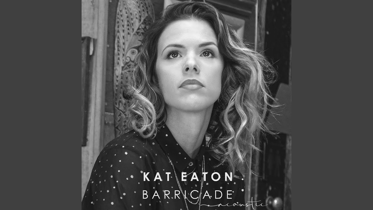Kat Eaton - Barricade (Acoustic) Chords - Chordify