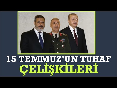 15 Temmuz'un tuhaf çelişkileri