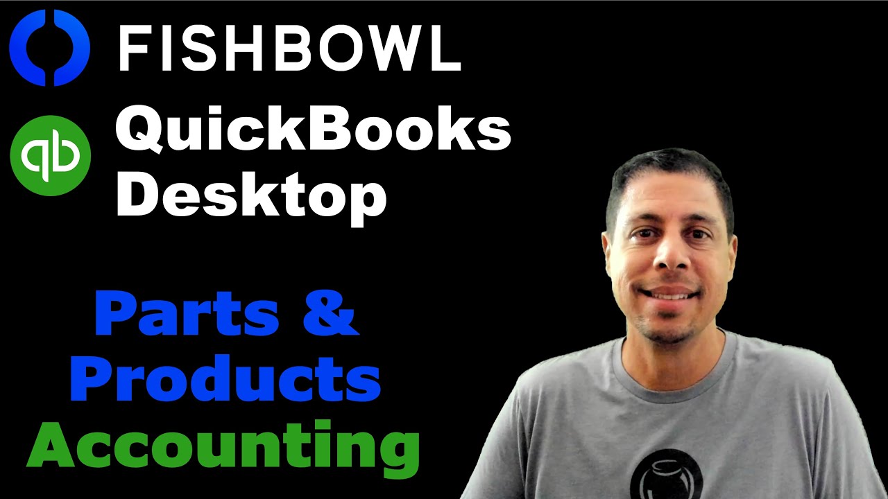 Parts and Products - Fishbowl Advanced - QuickBooks Desktop Accounting ...