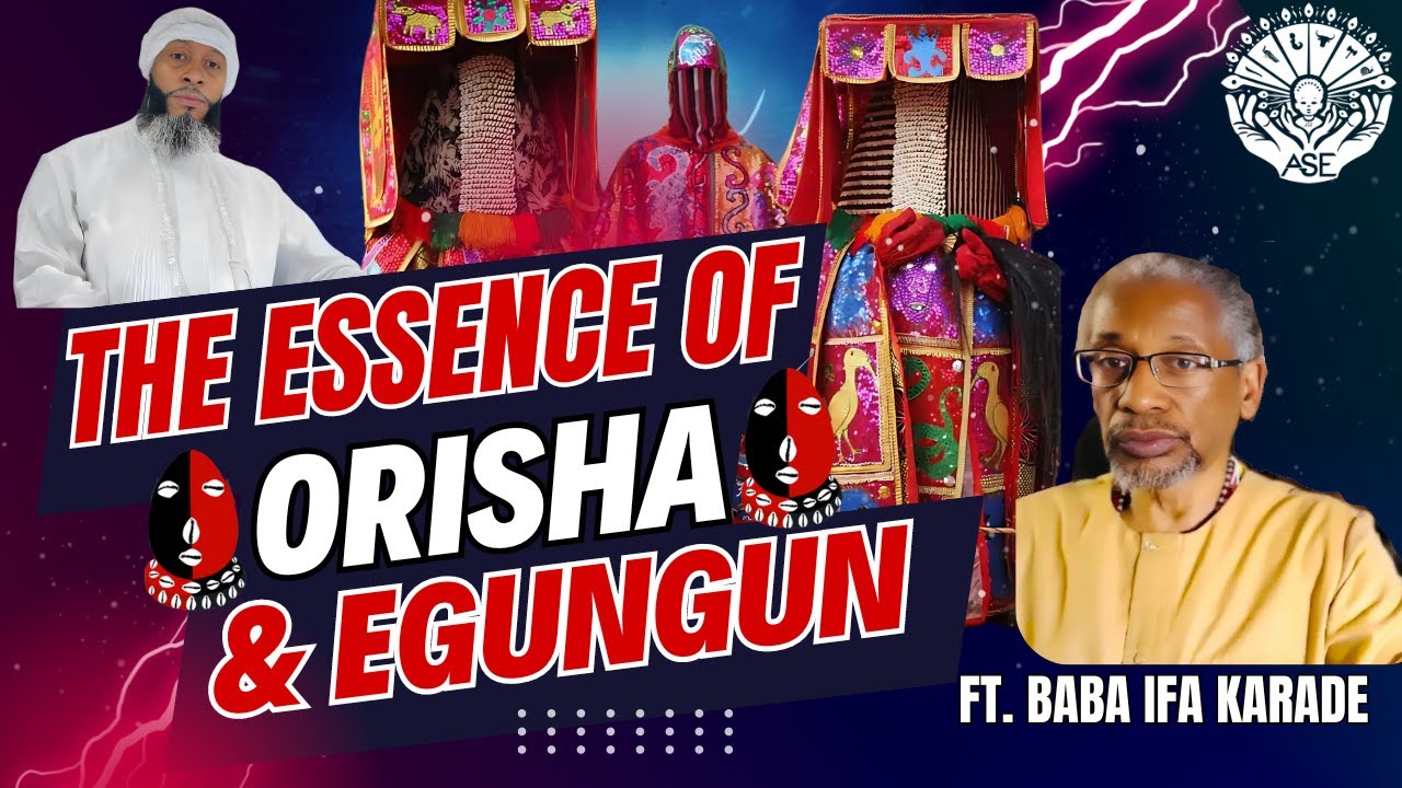 The Essence Of Orisha and Egungun ep. 45 - YouTube