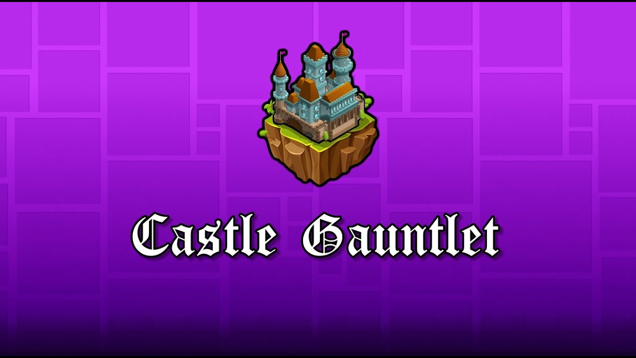 All Castle Gauntlet Levels Complete!!! // Geometry Dash - YouTube