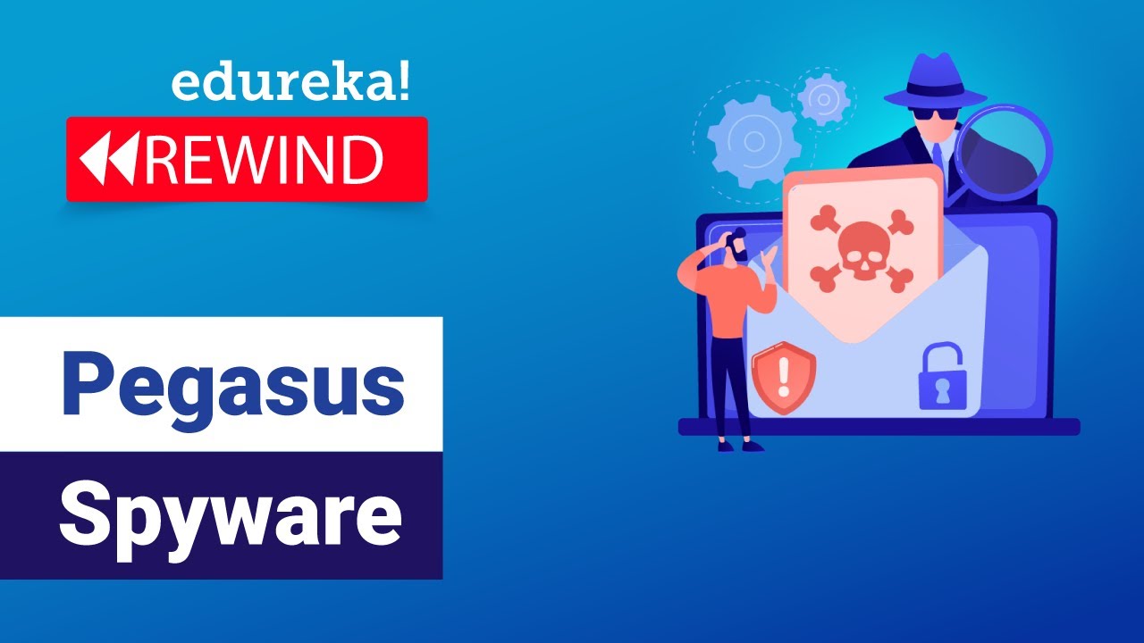 Pegasus Spyware | What is Pegasus Spyware | Pegasus Explained | Edureka ...