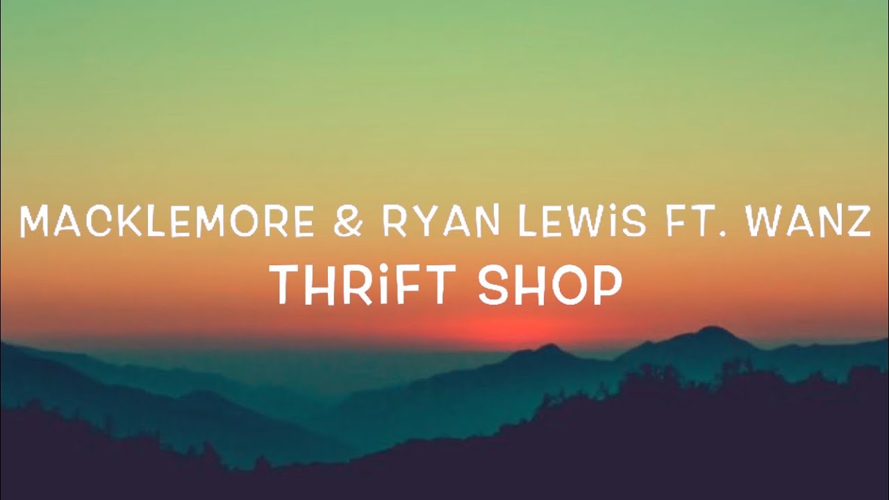 Macklemore & Ryan Lewis Ft. Wanz - Thrift Shop Lyrics - YouTube