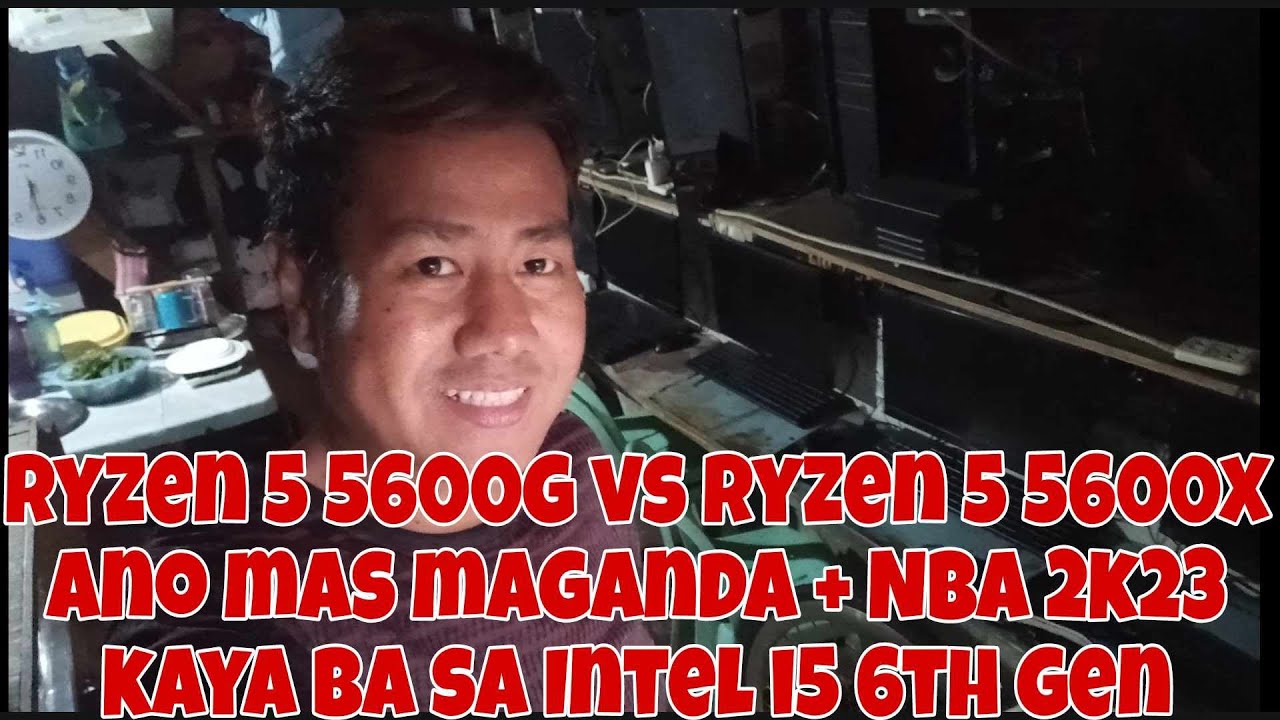 RYZEN 5 5600G VS RYZEN 5 5600X ANO MAS MAGANDA AT SAME PRICE BA + NBA ...