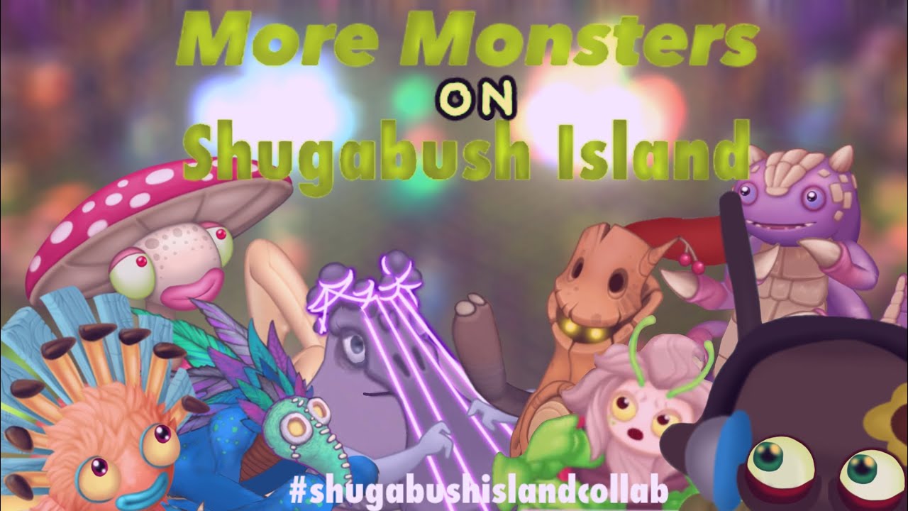 What if more monsters were on Shugabush Island? #shugabushislandcollab ...