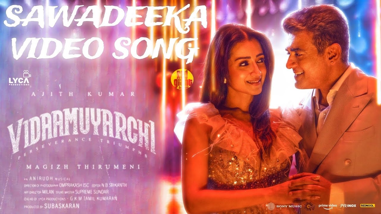 Vidaamuyarchi - Sawadeeka Song | First Single | Ajithkumar | Anirudh ...