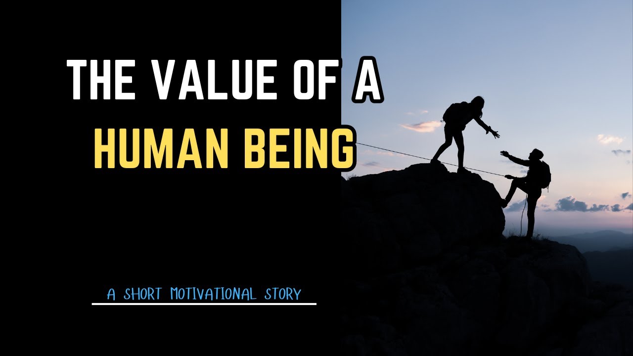 The Value of Human Being | A short motivational story - YouTube