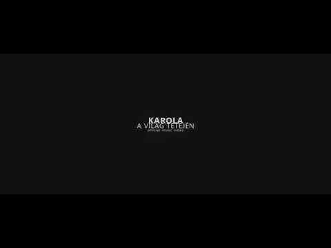 Karola - A Világ Tetején ( Official Music Video )