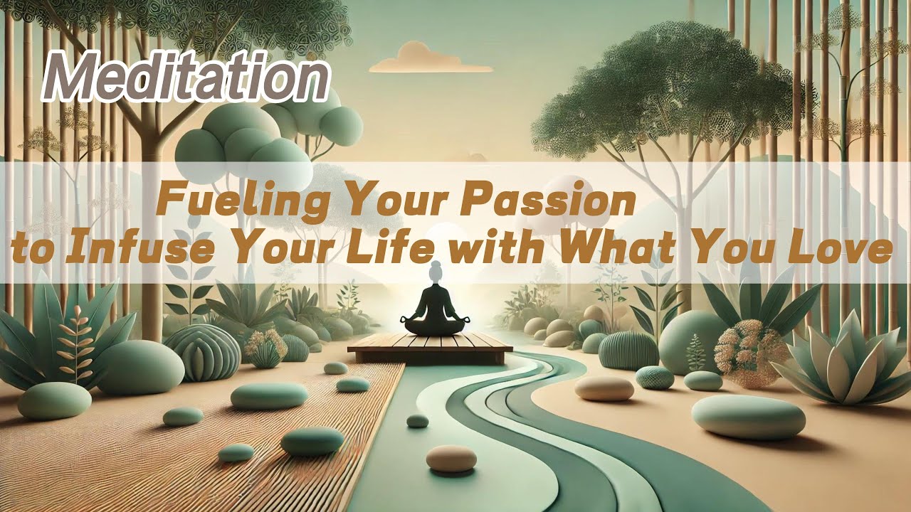 Fueling Your Passion: How to Infuse Your Life with What You Love|𝐙𝐞𝐧 ...