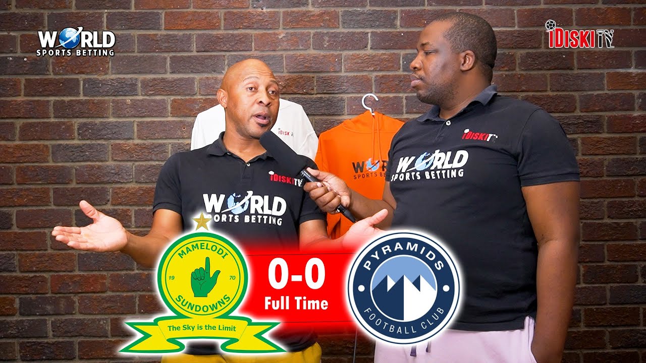 Fagrie Lakay Must Go To AFCON | Mamelodi Sundowns 0-0 Pyramids | Tso ...