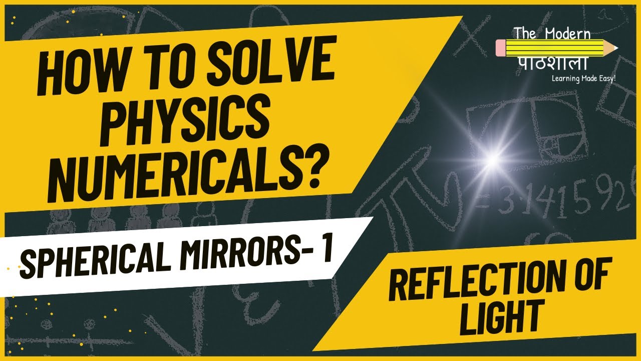 How to solve Mirror's Numericals?Reflection of Light| Spherical mirrors ...