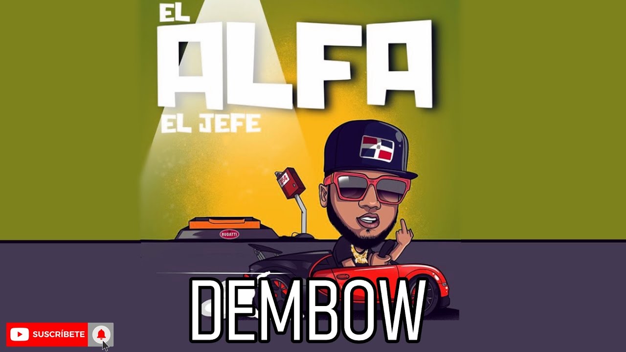 [FREE]INSTRUMENTAL DEMBOW El Alfa El Jefe "CASO BUGATTI"🔥Pista De ...