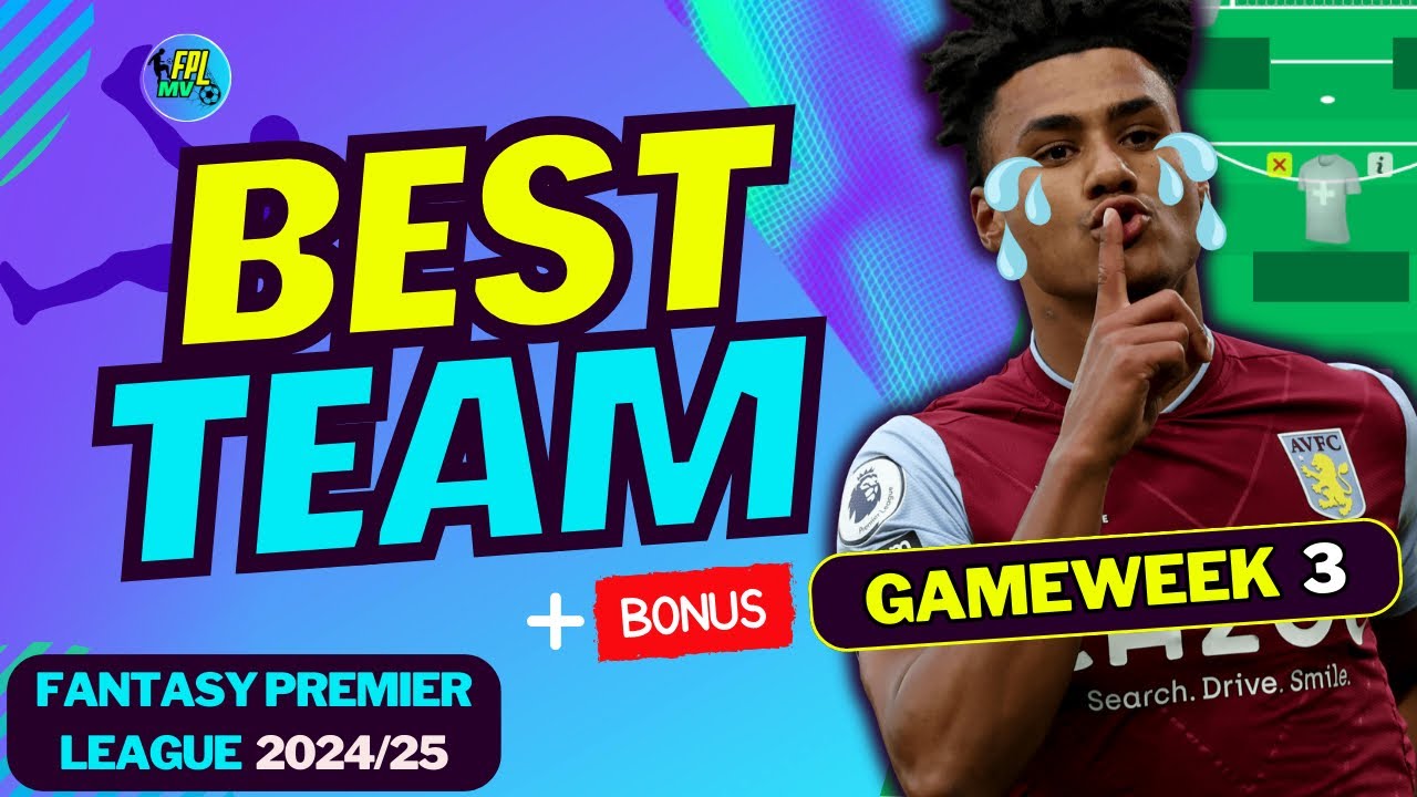 FPL GW3 BEST TEAM | BONUS DIFFERENTIAL TEAM SELECTION | FANTASY PREMIER LEAGUE 2024/25 TIPS ...