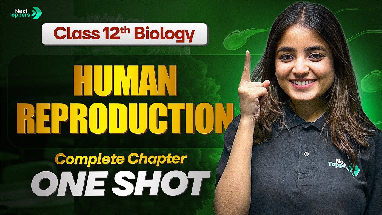 Human Reproduction Class 12 One Shot | NCERT 12th Biology Complete ...