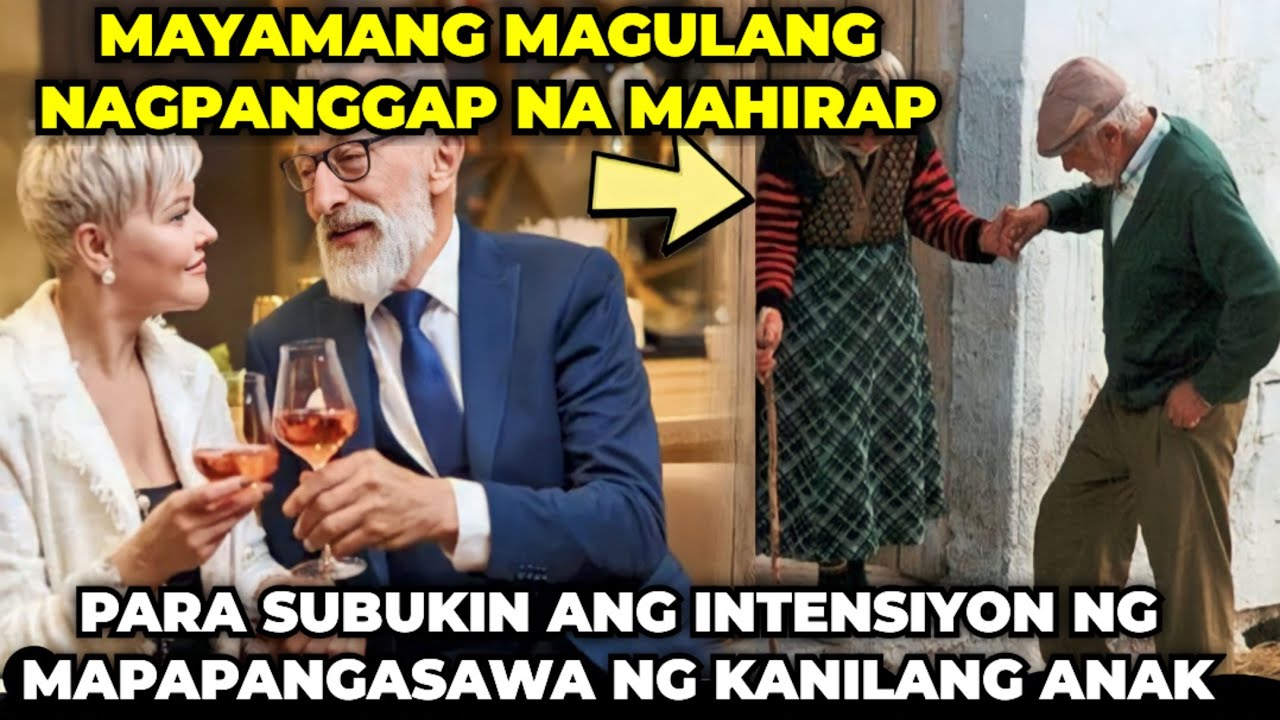 MAYAMANG MAGULANG NAGPANGGAP NA MAHIRAP, PARA SUBUKIN ANG MAPAPANGASAWA ...