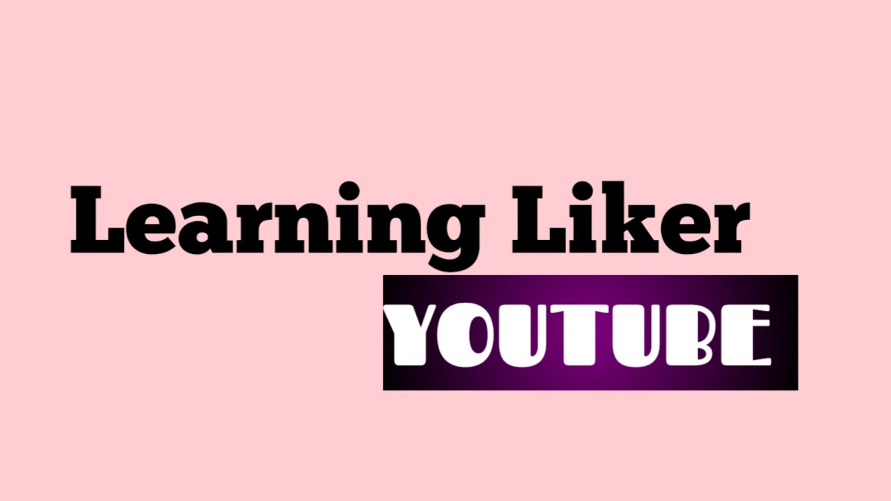 Learning Liker Live Stream - YouTube