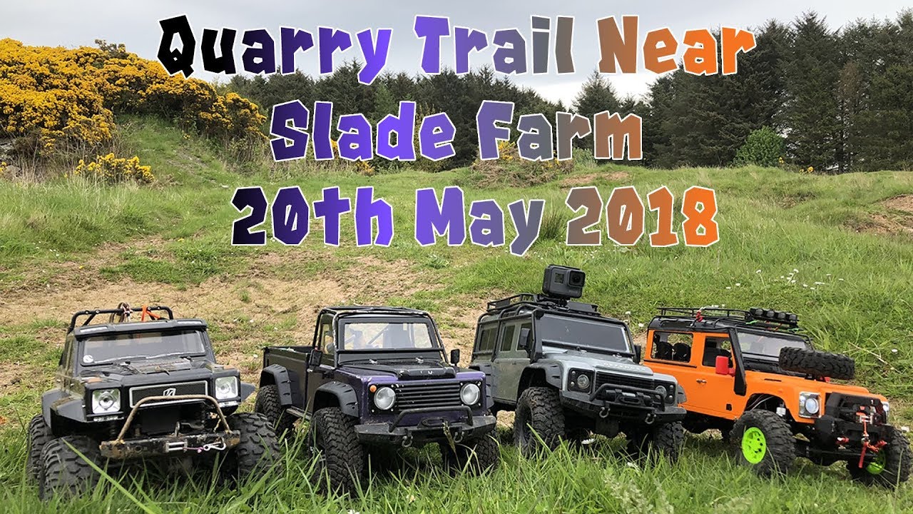 RC Outing - 20/05/2018 - Quarry Trail near Slade Farm, Scotland, UK ...