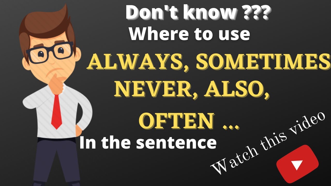 Position Of Always, Never, Sometimes, Also, Often In English Sentence ...