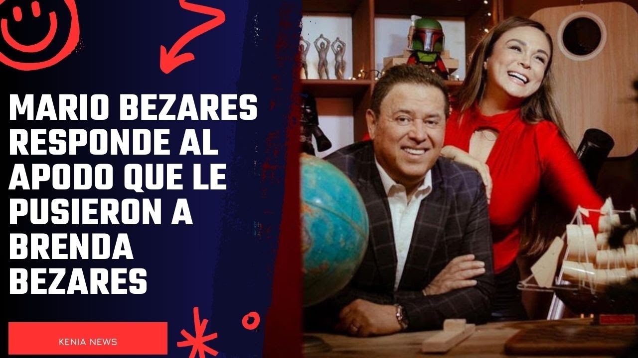 Mario Bezares responde al apodo que le pusieron a Brenda Bezares - YouTube