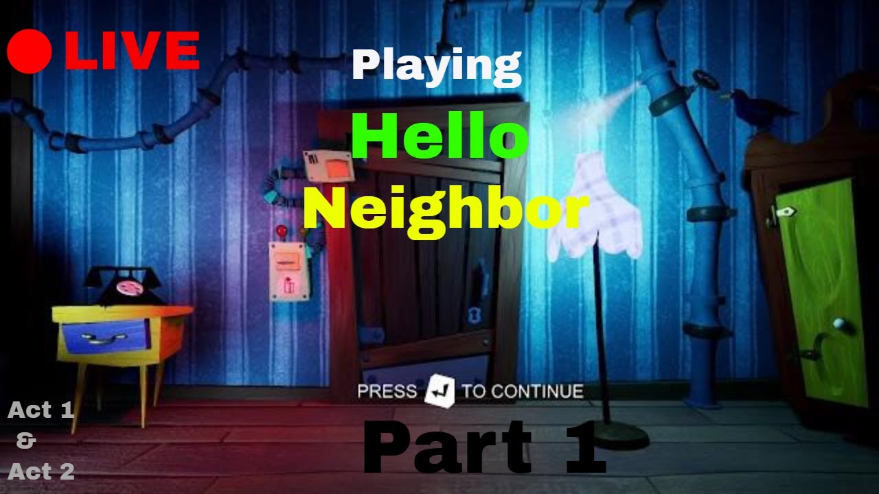 Playing hello neighbor LIVE Pt. 1 - YouTube
