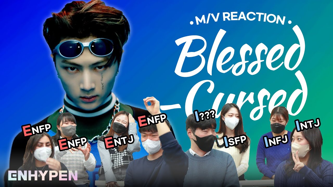 [MV Reaction] Blessed-Cursed - 엔하이픈(ENHYPEN), ENTJ(엔티제) ENGENE님의 귀에 쏙쏙 ...
