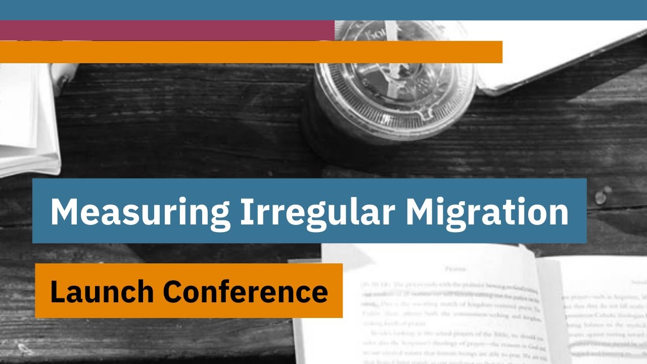 Measuring Irregular Migration - MIrreM Launch Conference - YouTube