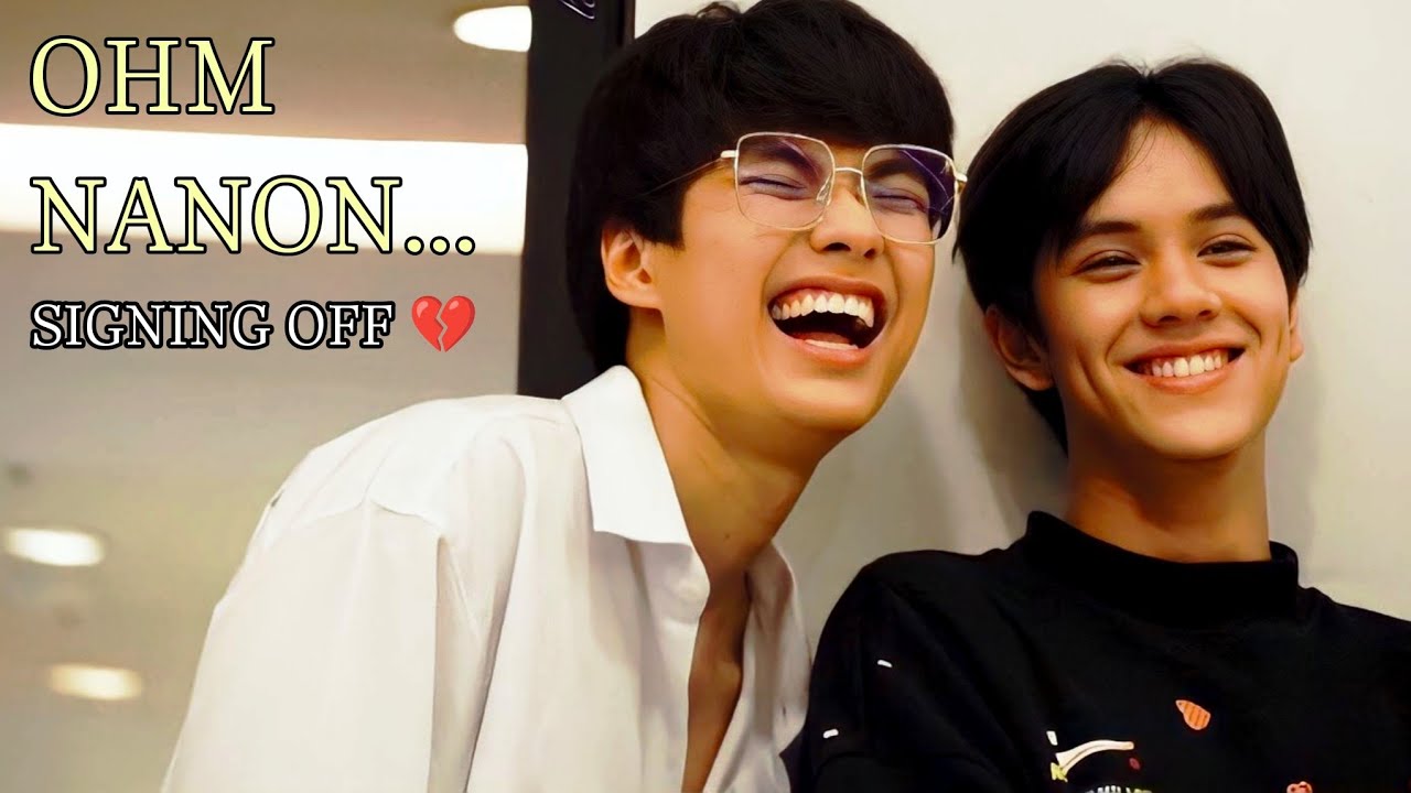 [OhmNanon] Ohm Pawat finally said goodbye to BL World and to Nanon ...