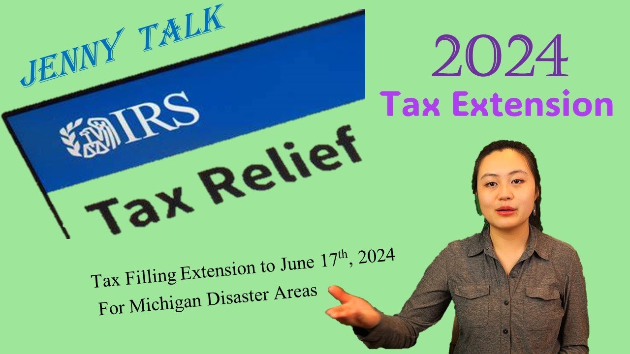 2024 Tax Extension to 6/17/2024 for Michigan disaster areas - YouTube
