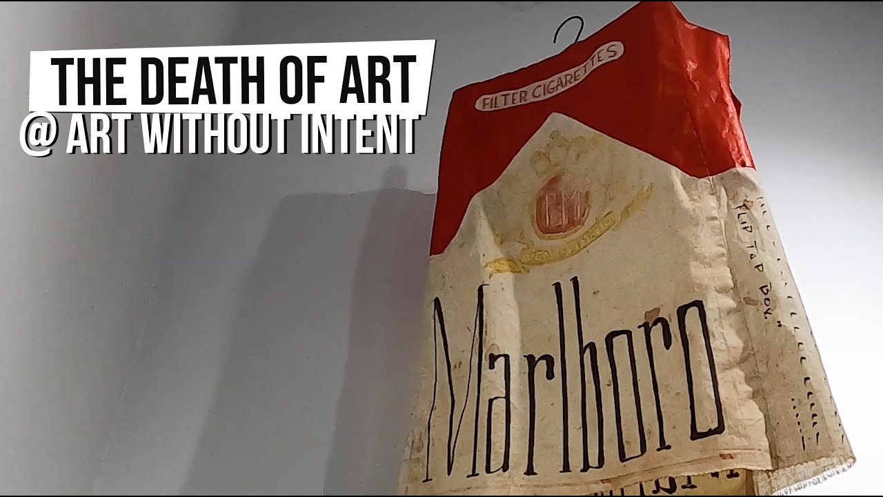 The Death Of Art - Art Without Intent: Found Objects Show 2022, Lower ...