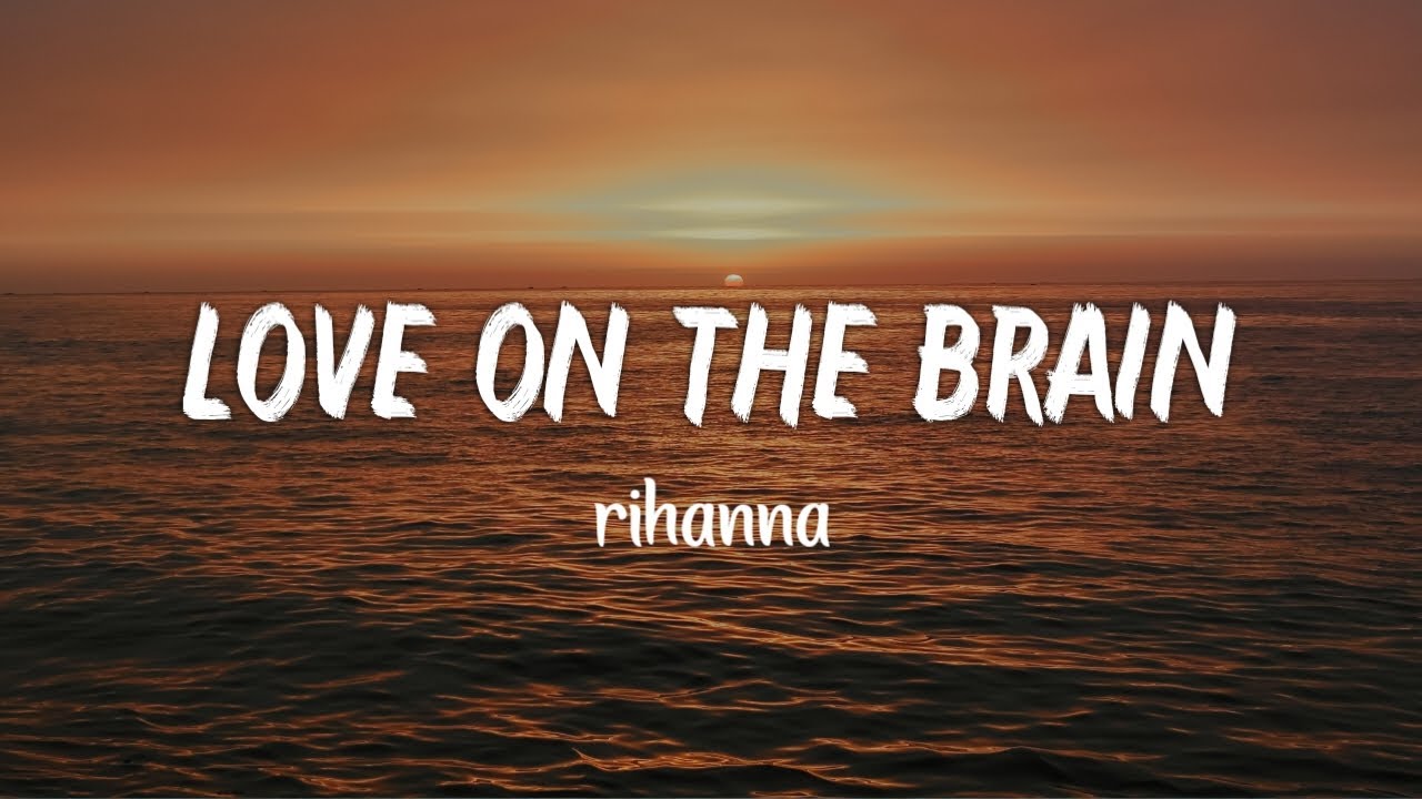 Rihanna - Love On The Brain (Lyrics) - YouTube