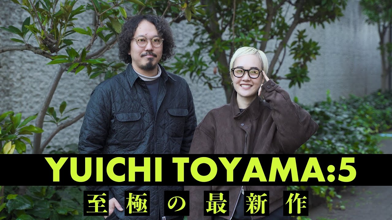 【YUICHI TOYAMA:5】完売必至！大人に愛される人気ブランドの注目の最新作をご紹介！ - YouTube