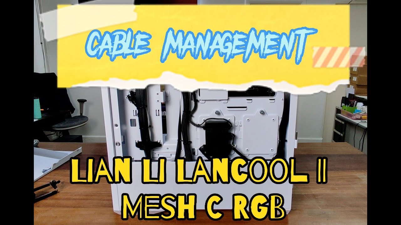 Cable Management using Lian Li LanCool II Mesh C RGB Snow (Time-lapse ...