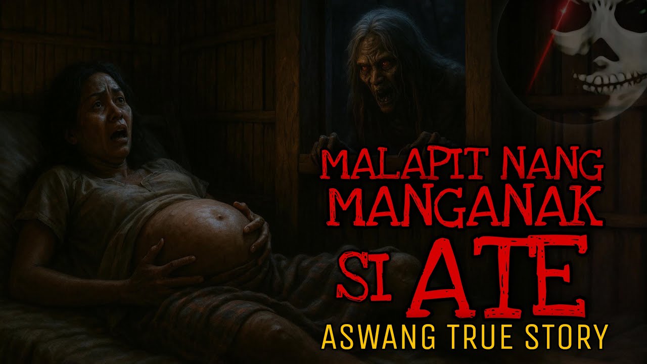 MALAPIT NANG MANGANAK SI ATE | Aswang True Story - YouTube