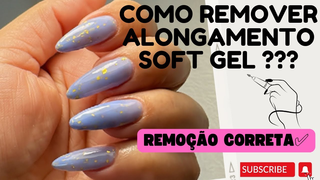 Como remover o alongamento soft gel {Passo a passo completo} - YouTube