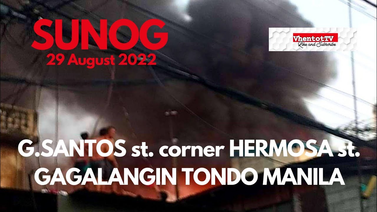 SUNOG sa G.Santos st. corner Hermosa st. Gagalangin Tondo Manila ...