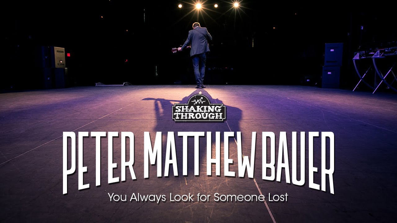Peter Matthew Bauer - Pt. 1, You Always Look for Someone Lost | Shaking ...