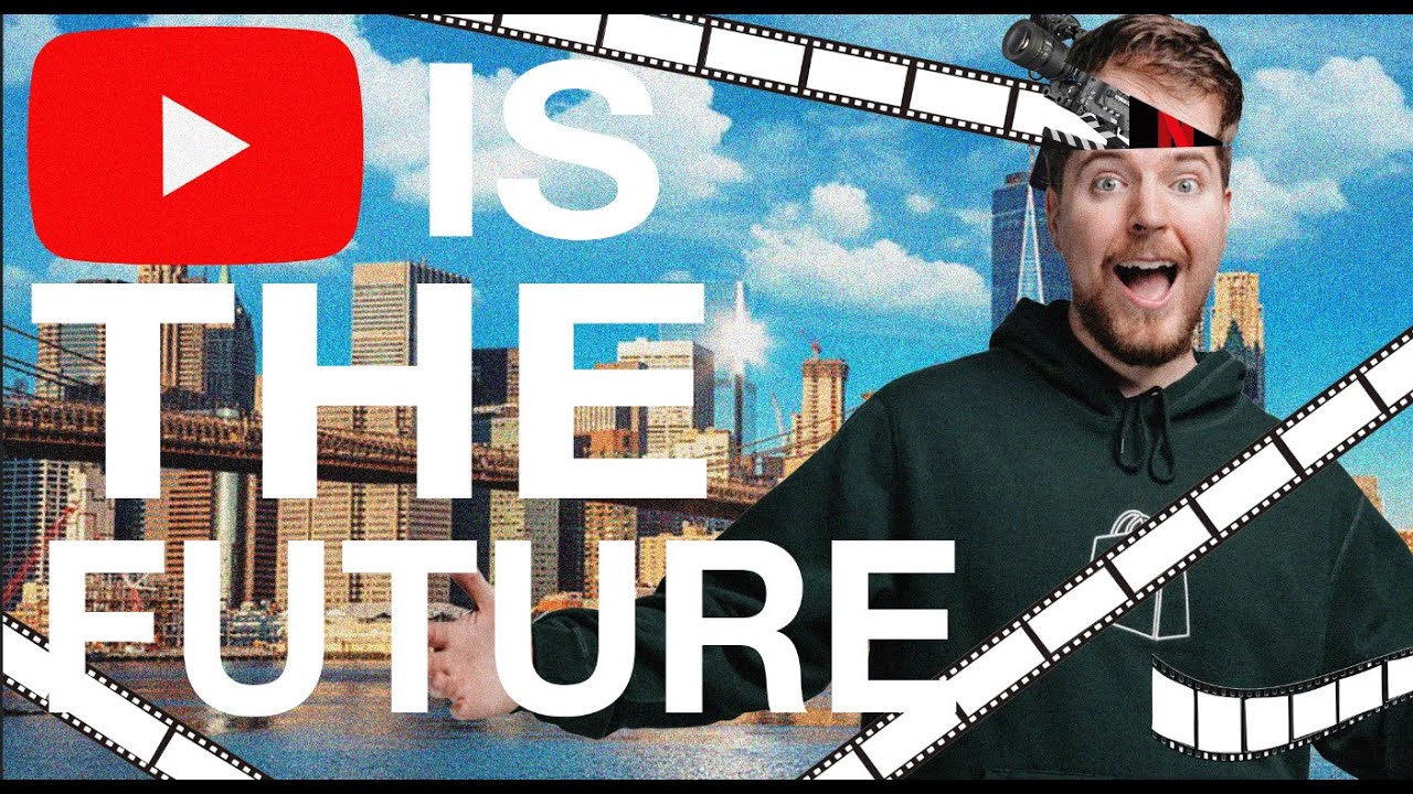 YouTube Is The FUTURE Of Film Making - YouTube