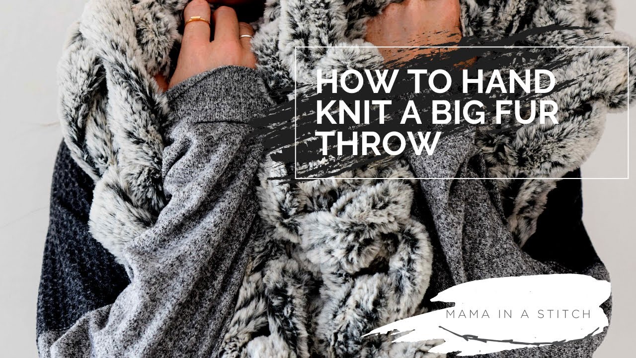 Easy Arm Knit Big Fur Blanket - YouTube