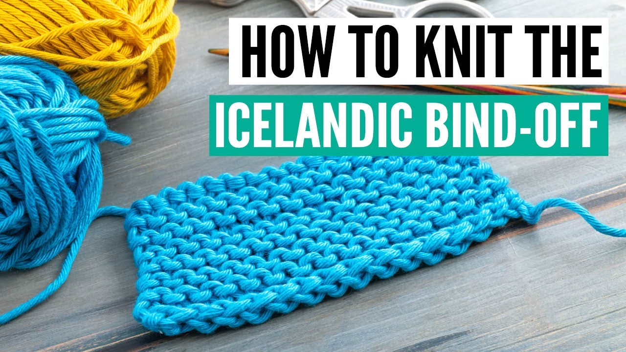 How to knit the Icelandic bind off [very stretchy] - YouTube