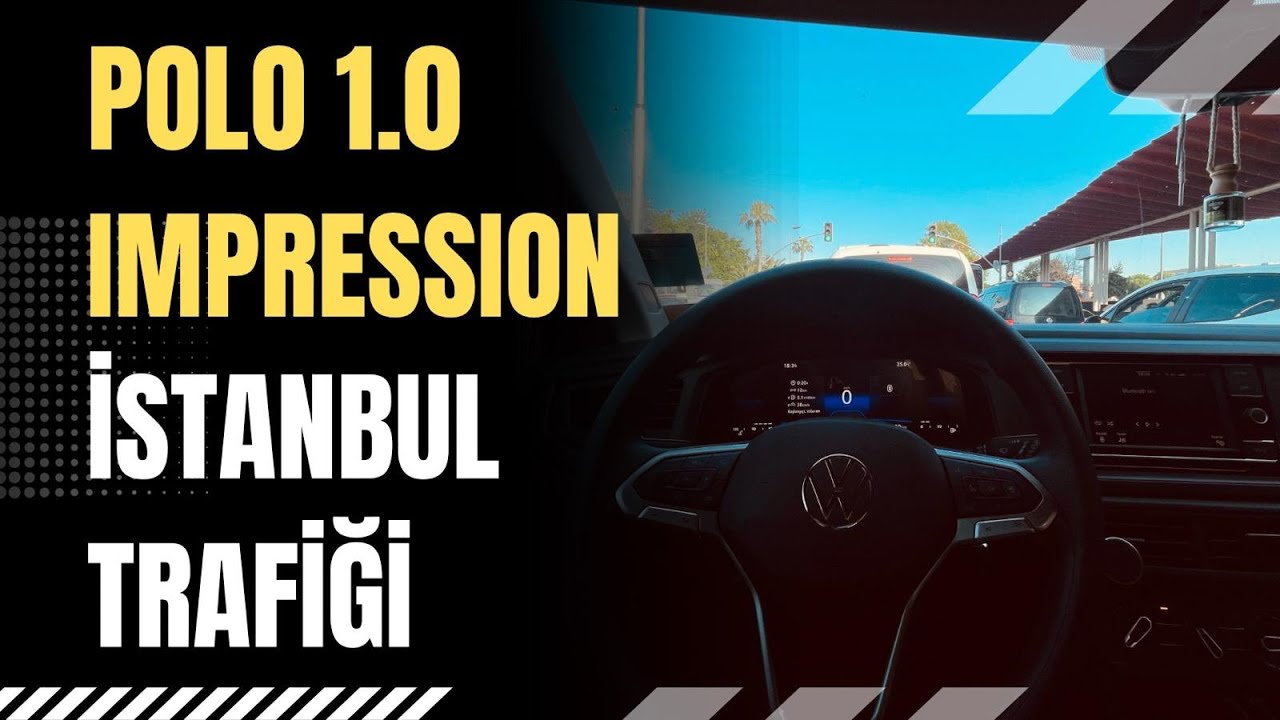 POLO 1.0 IMPRESSION İLE İSTANBUL TRAFİĞİ | ARTILARI VE EKSİLERİ - YouTube