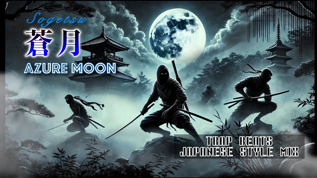 Azure Moon【蒼月 SOGETSU】🌚 Trap & Bass / Ninja Style Type Beats Mix - YouTube