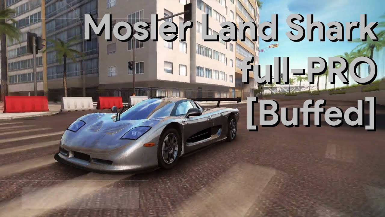 [Buffed] Asphalt 8 | Mosler Land Shark full-PRO (Fully upgraded) - YouTube