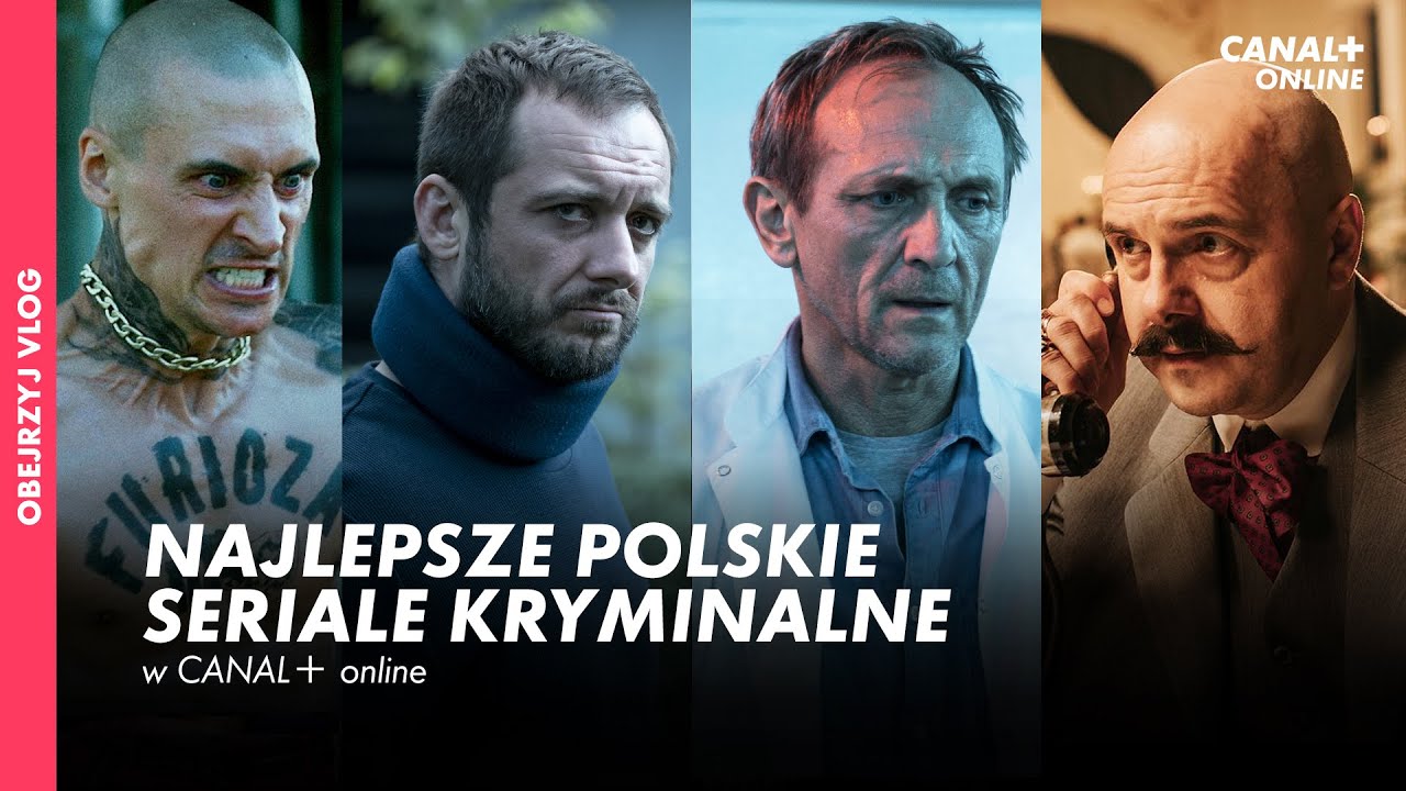 Najlepsze polskie seriale kryminalne | Oglądaj w CANAL+ online - YouTube