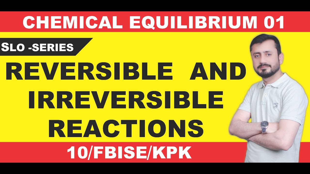 Reversible and Irreversible reactions class 10 || Reversible reaction ...