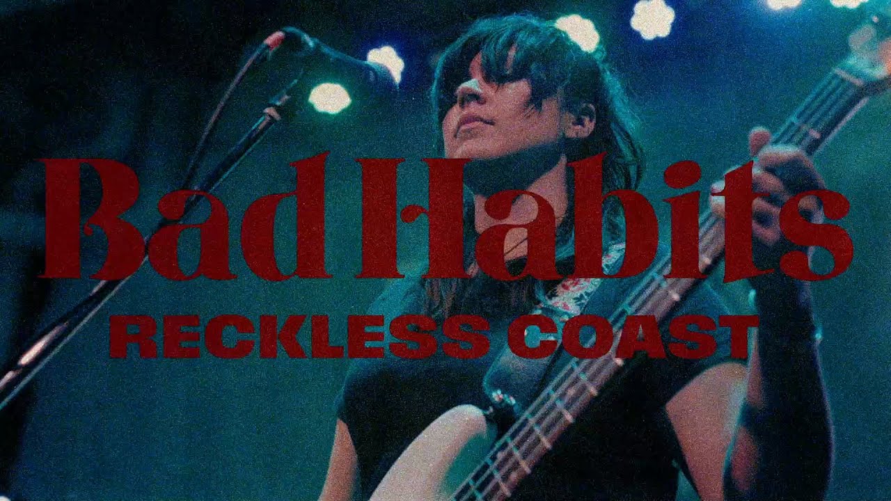 Reckless Coast - Bad Habits - YouTube
