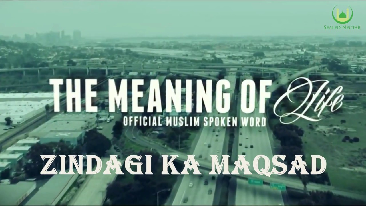 ZINDAGI KA MAQSAD ? | The Meaning Of Life | Muslim Spoken Word | Urdu ...