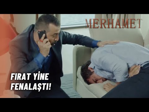 Fırat Yine FENALAŞTI! - Merhamet 24. Bölüm