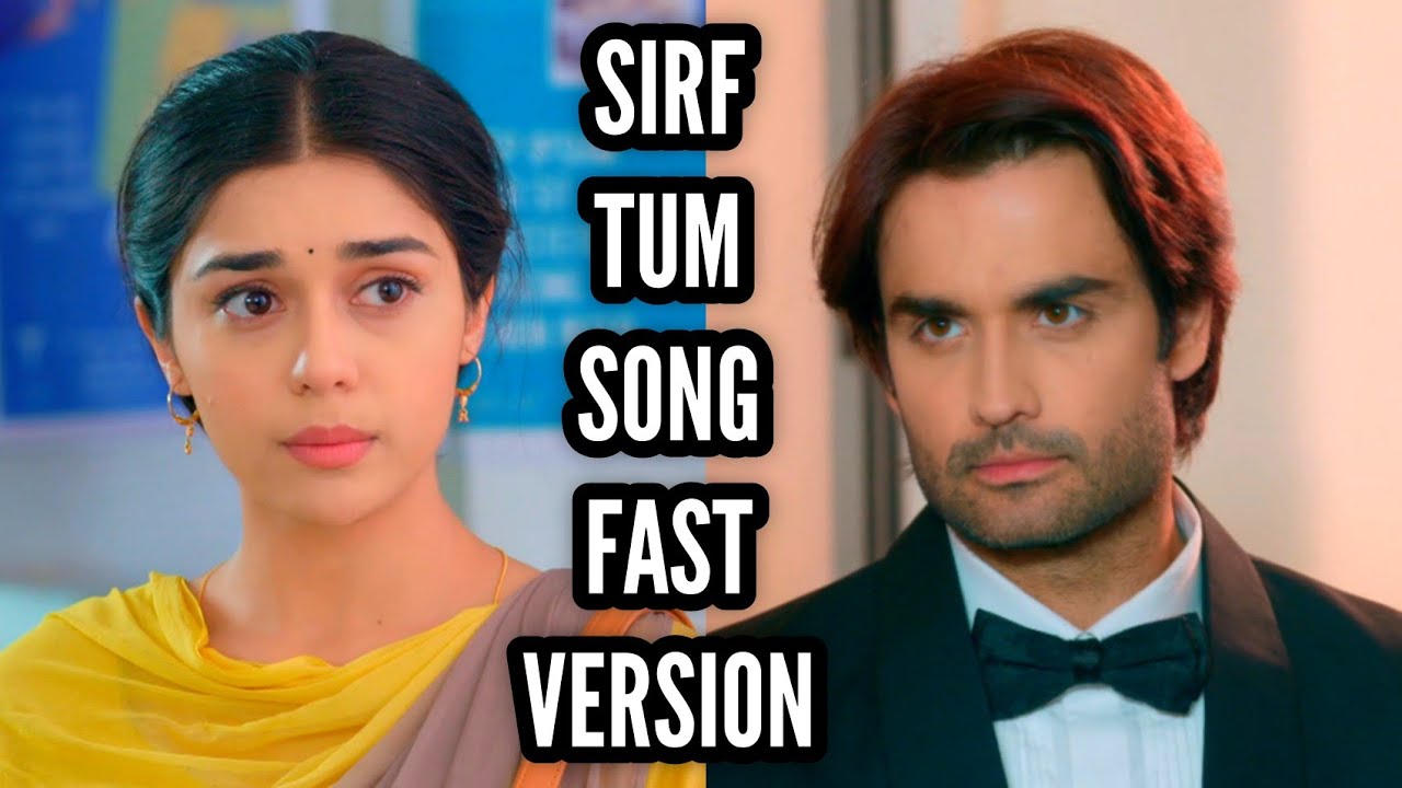 Sirf Tum Song (Fast Version) Ep 10 - YouTube